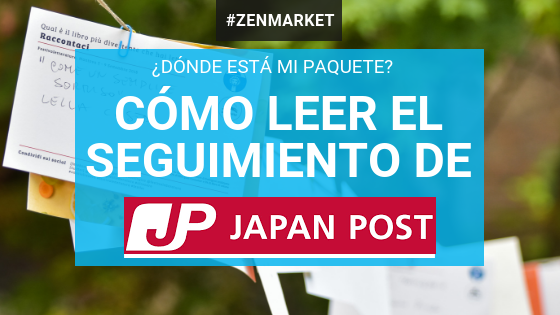 Seguimiento de Japan Post ¿Cómo se lee? - ZenMarket.jp - Servicio proxy ...